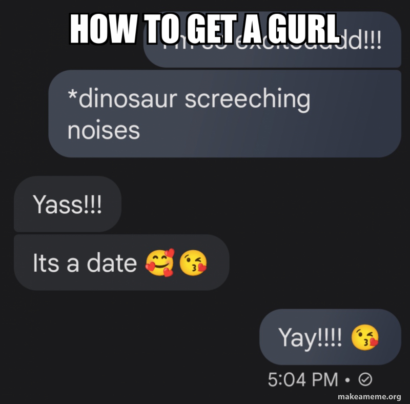 How to get a gurl Meme Generator
