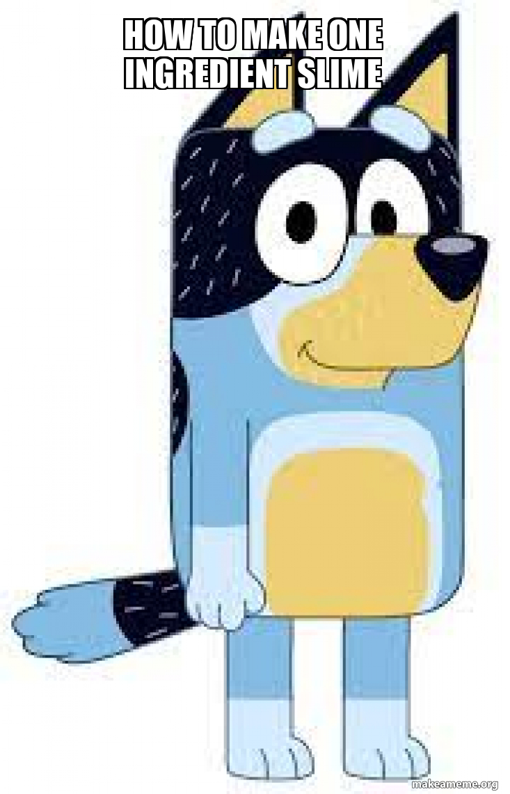 how to make one ingredient slime Meme Generator