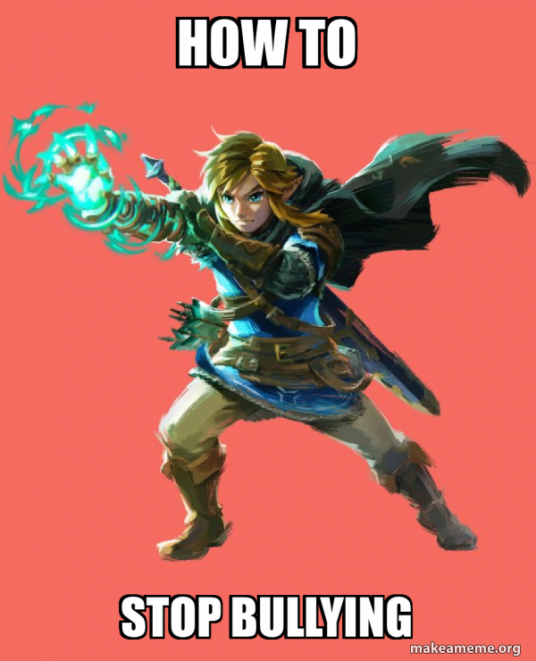 How to Stop Bullying - Link from Zelda Meme Generator