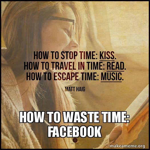 how to waste time: facebook Meme Generator