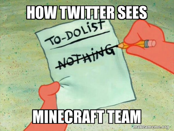 How Twitter sees Minecraft Team - TO-DO List Meme Generator
