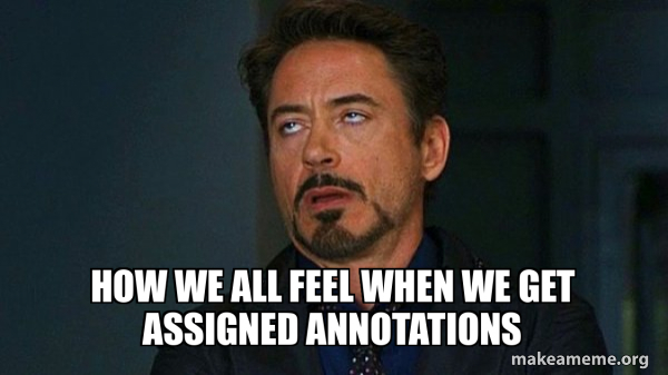 How we all feel when we get assigned annotations - Tony Stark Eye Roll ...