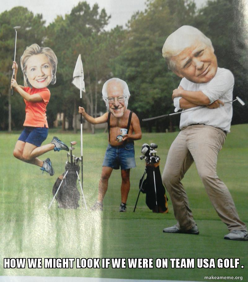 How we might look if we were on team USA golf . Meme Generator