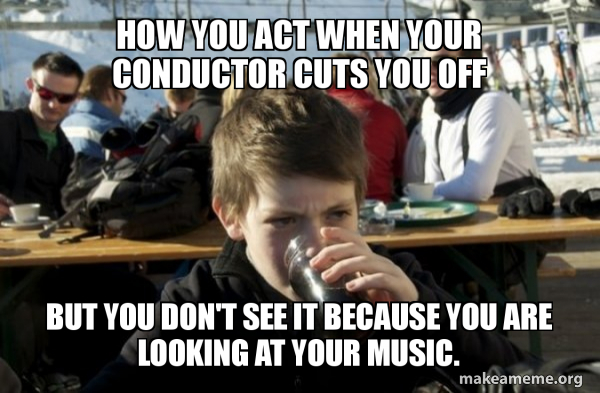 How you act when your conductor cuts you off But you don't see it ...