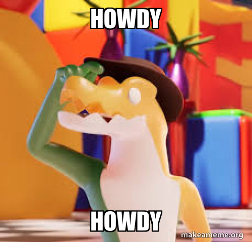 Howdy Howdy Meme Generator