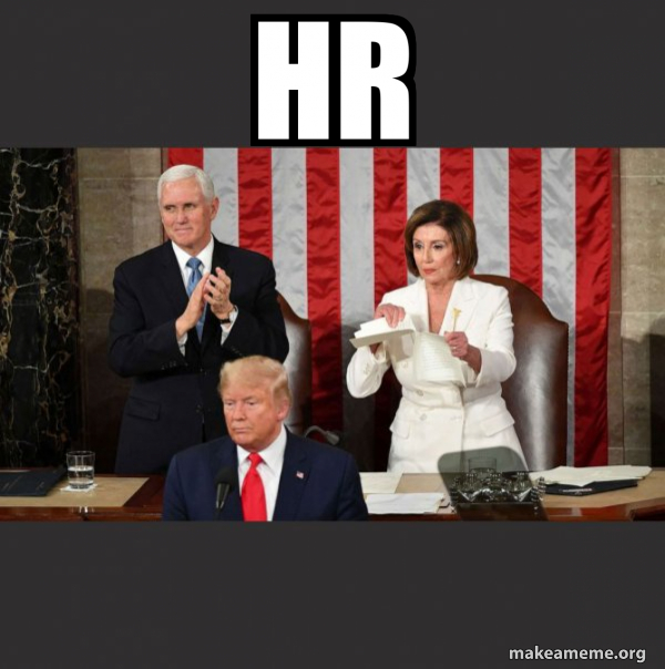 HR - Nancy Pelosi ripping Trump's speech up Meme Generator