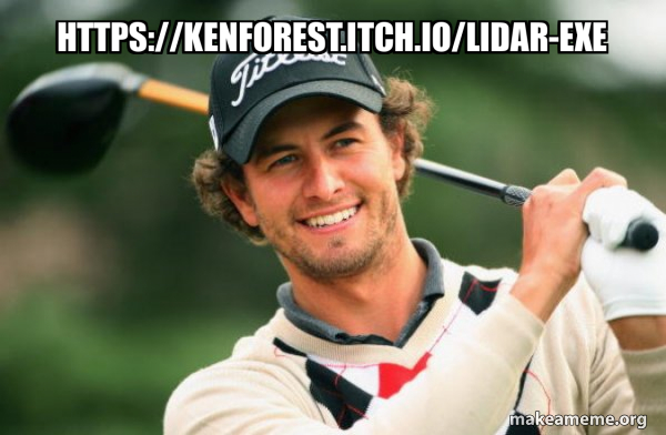 https://kenforest.itch.io/lidar-exe - Adam Scott Golfer Meme Generator