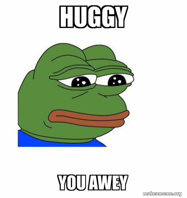 huggy you awey - Feels Bad Man Meme Generator