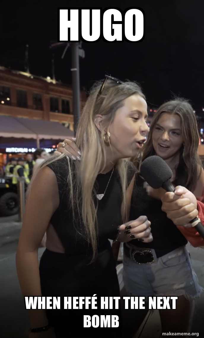 Hugo When Heffé hit the next bomb - Hawk Tuah Meme Generator