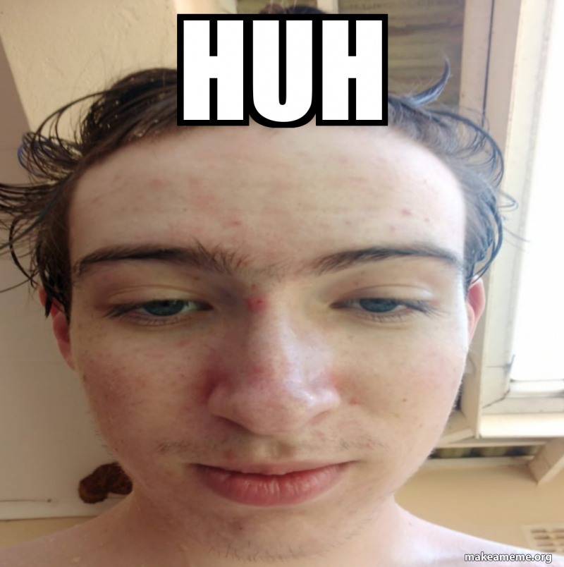 HUH Meme Generator