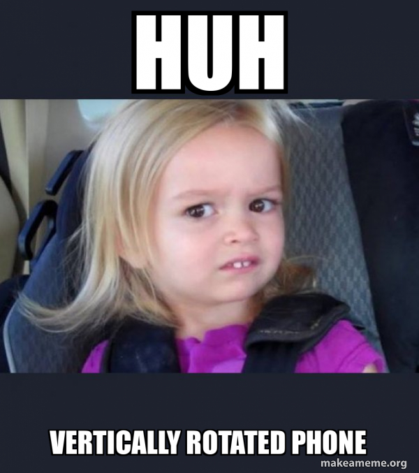 HUH Vertically rOtated Phone - Side-Eyes Chloe Meme Generator