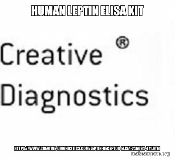 human leptin elisa kit https://www.creative-diagnostics.com/Leptin ...