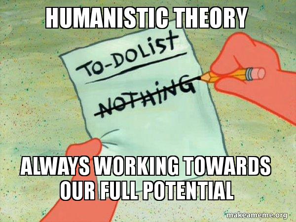 Humanistic Theory Always working towards our full potential - TO-DO ...
