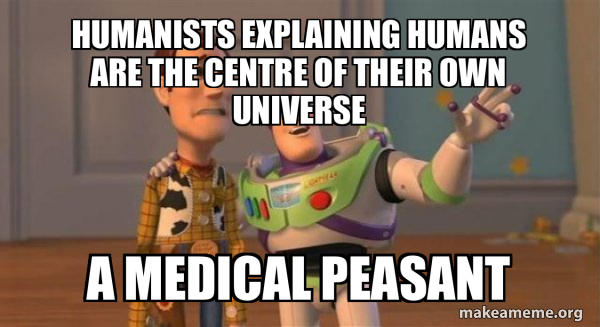 humanists explaining humans are the centre of their own universe a ...