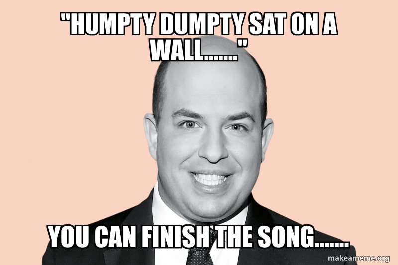 "Humpty Dumpty sat on a wall......." You can finish the song ...