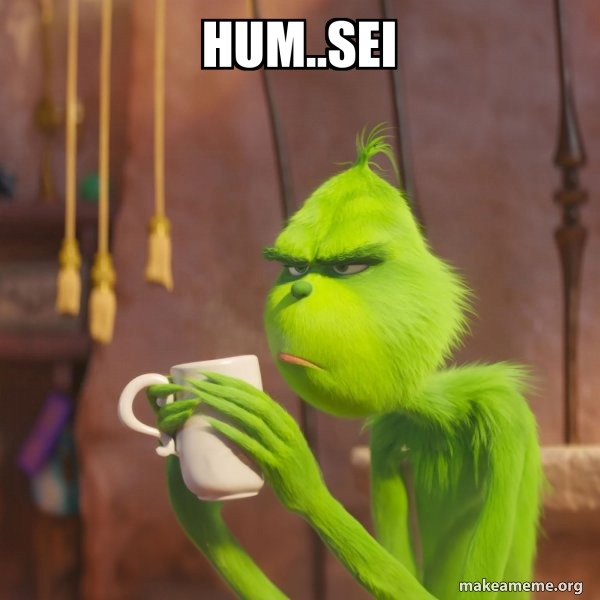 Hum..sei - Grinch Meme Generator