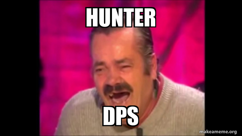 HUNTER DPS Meme Generator