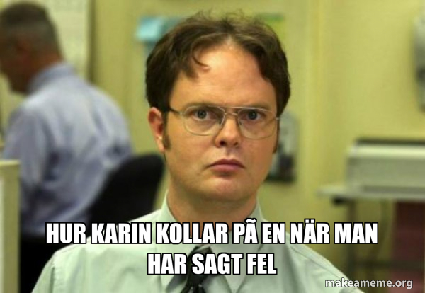 Hur Karin kollar på en när man har sagt fel - Schrute Facts (Dwight ...