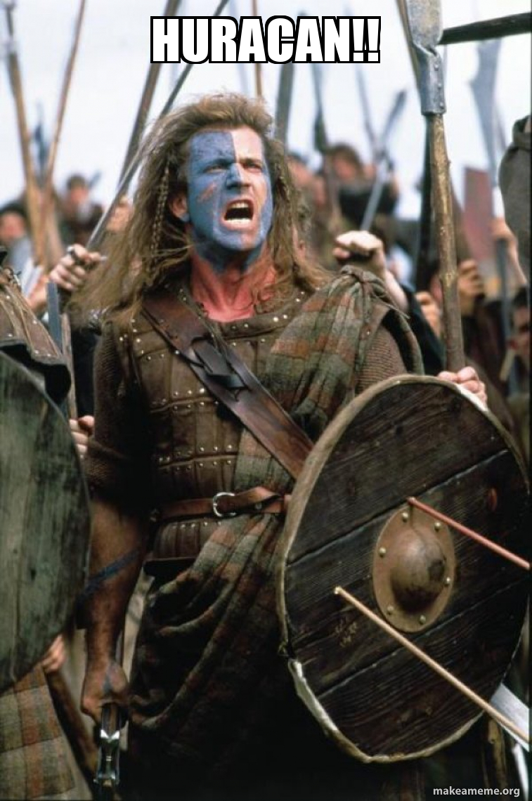 HURACAN!! - William Wallace Meme Generator