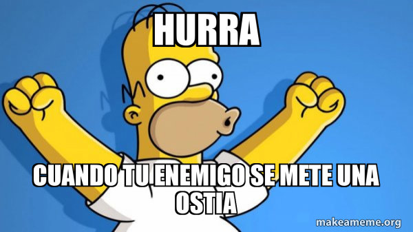 HURRA cuando tu enemigo se mete una ostia - Happy Homer Meme Generator