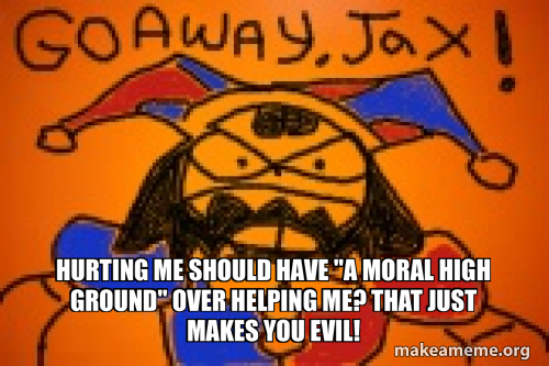hurting me should have "a moral high ground" over helping me? that just ...