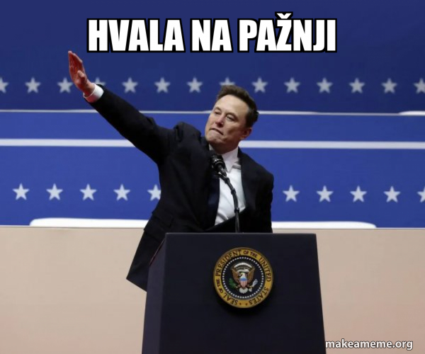 HVALA NA PAŽNJI - Nazi Elon Meme Generator