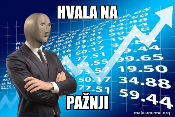 Hvala na pažnji - Stonks Only Go Up Meme Generator