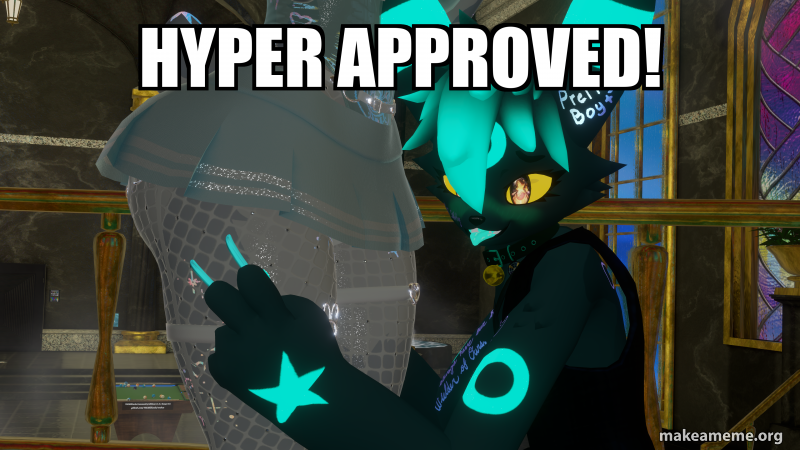 Hyper Approved! Meme Generator