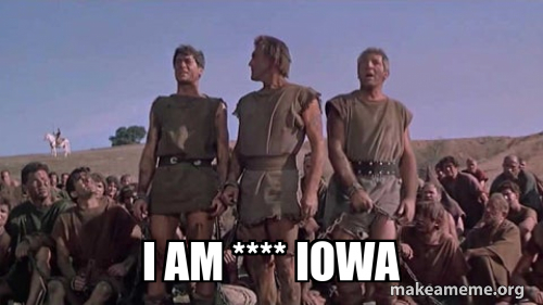 I AM **** IOWA Meme Generator