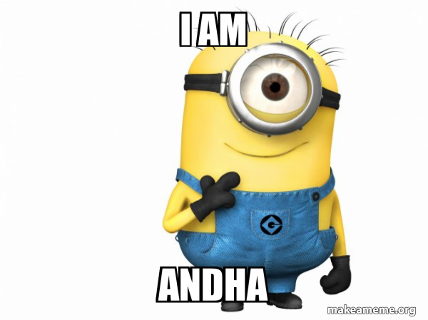 i am andha - Thoughtful Minion Meme Generator