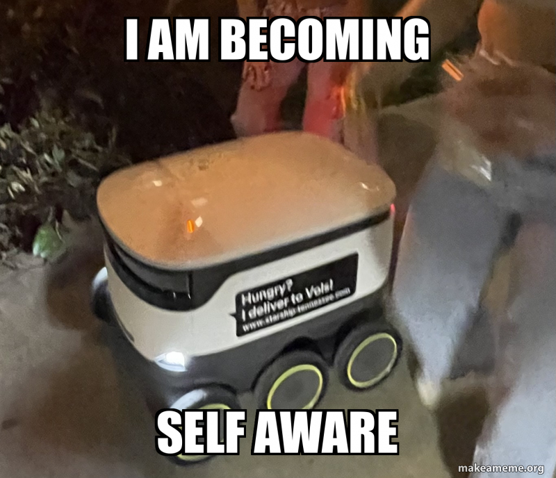 I am becoming self aware Meme Generator