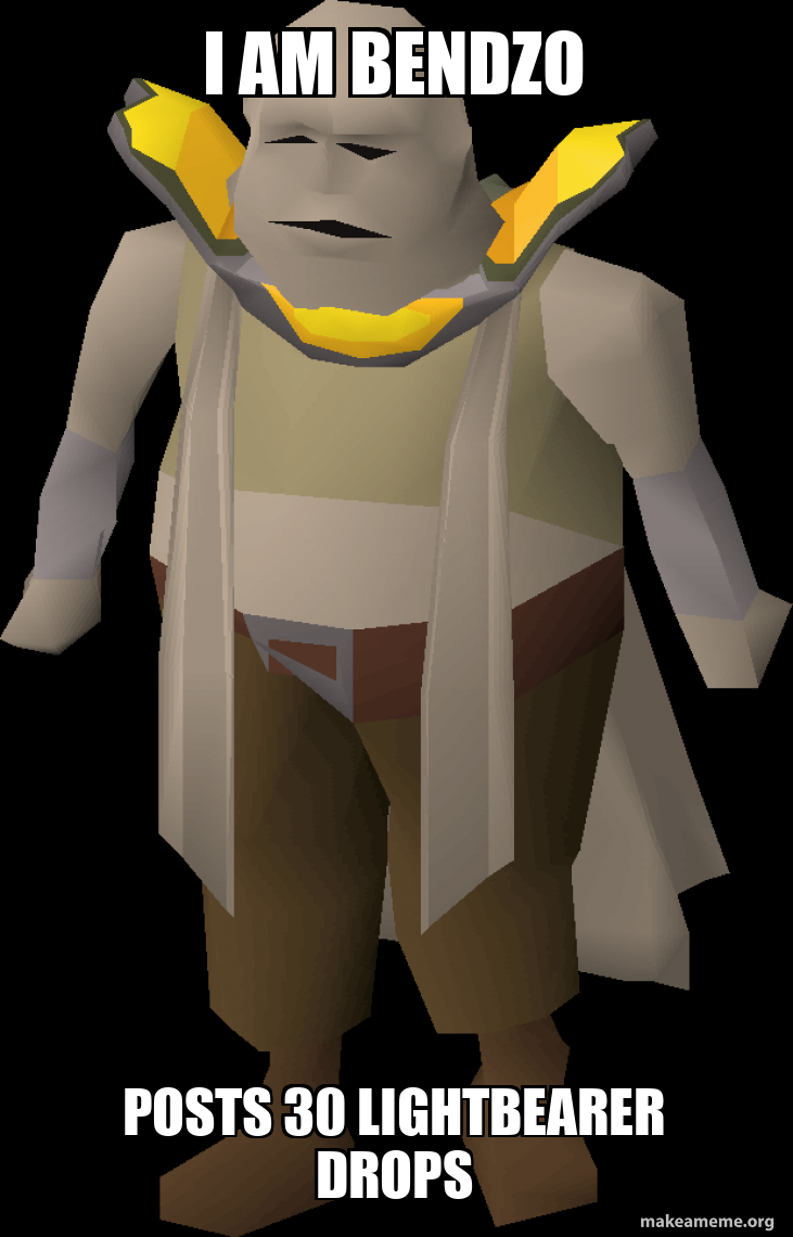 i am bendzo posts 30 lightbearer drops Meme Generator