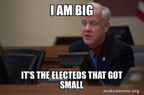 I am big it's the electeds that got small Meme Generator