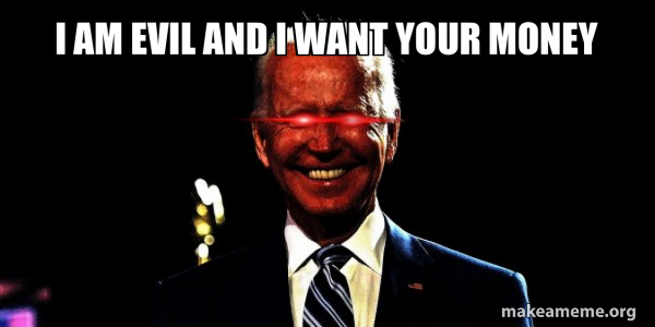 I am evil and I want your money - Dark Brandon Meme Generator