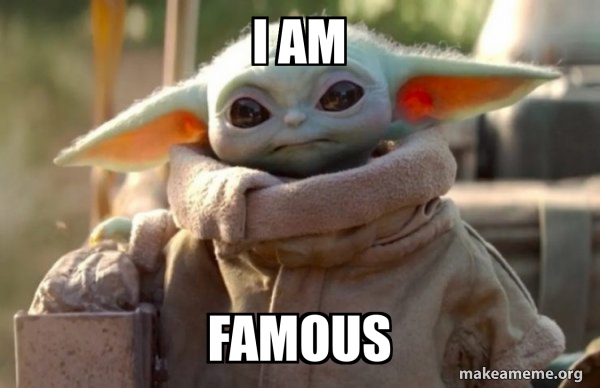 I am FAMous - Baby Yoda looking at you Meme Generator