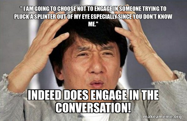 " I am going to choose not to engage in someone trying to pluck a ...