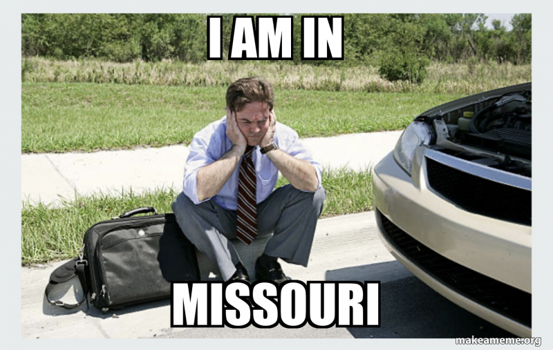 I Am in Missouri Meme Generator