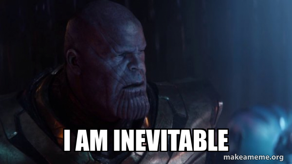 I am inevitable - Thanos - Impossible Meme Generator