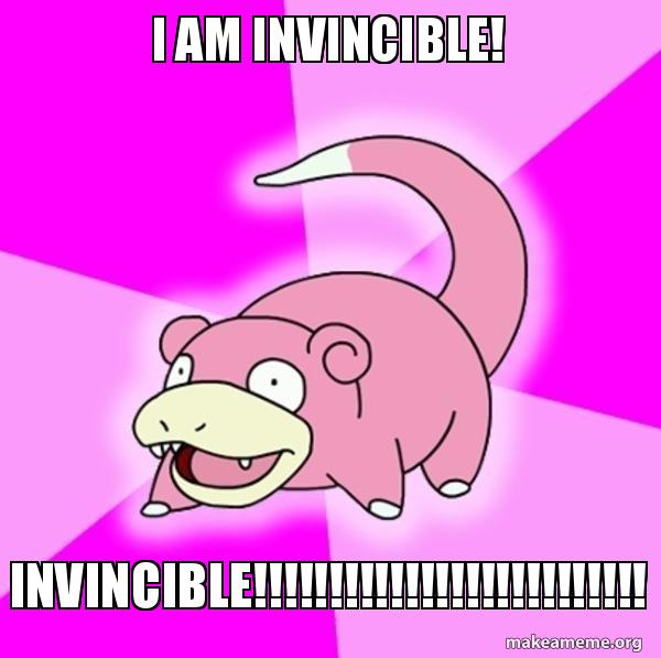 I Am Invincible Meme
