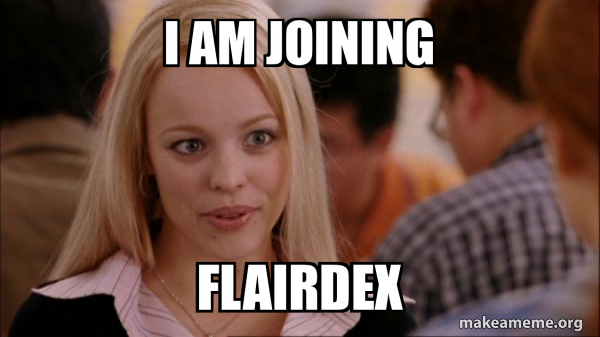 I am Joining Flairdex - Mean Girls Meme Meme Generator