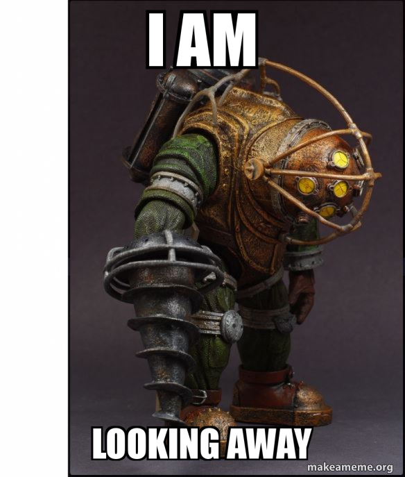 I AM LOOKING AWAY Meme Generator