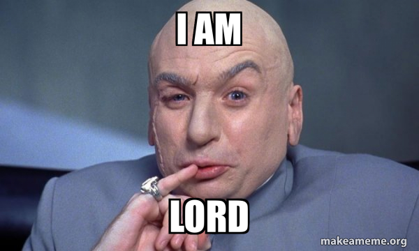 I AM lord - You Complete Me Meme Generator