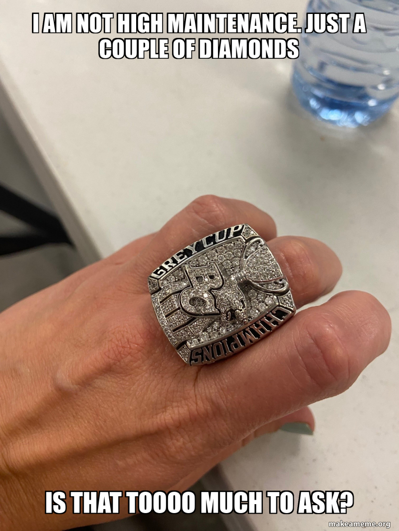 I am not high maintenance. Just a couple of diamonds is that toooo much ...