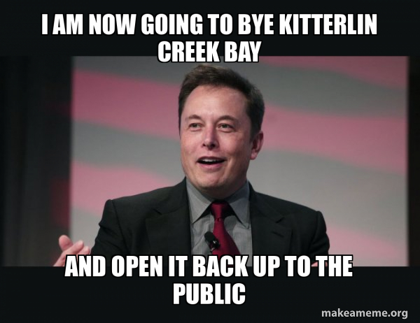 I Am now going to BYe Kitterlin creek Bay And open it back up to the ...