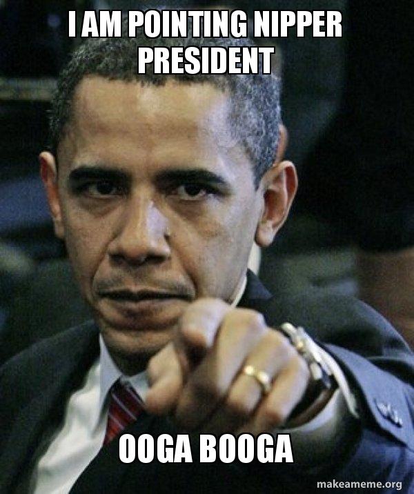 i am pointing nipper president ooga booga - Angry Obama Meme Generator