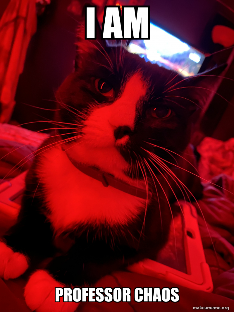 I am Professor chaos Meme Generator