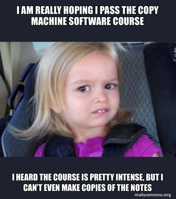 I am really hoping I pass the copy machine software course I heard the ...
