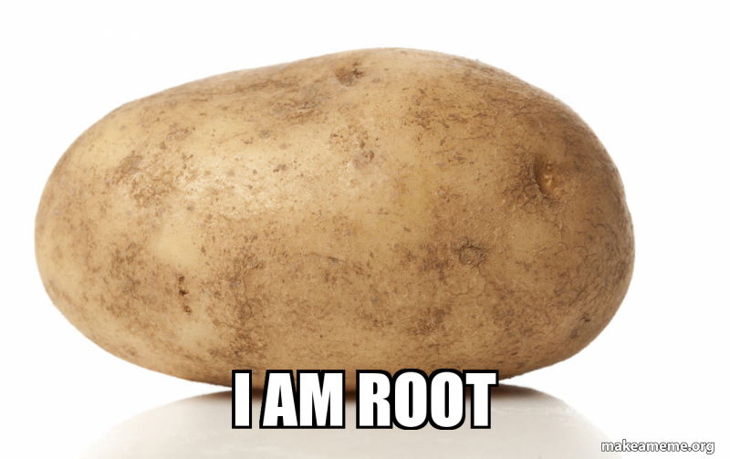 i am root Meme Generator