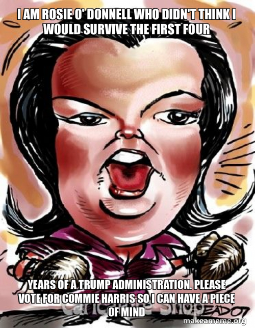 i am rosie o' donnell who didn't think i would survive the first four ...