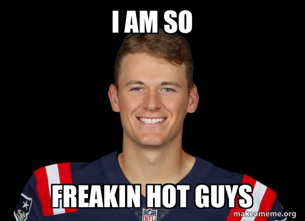 I am so Freakin hot guys Meme Generator